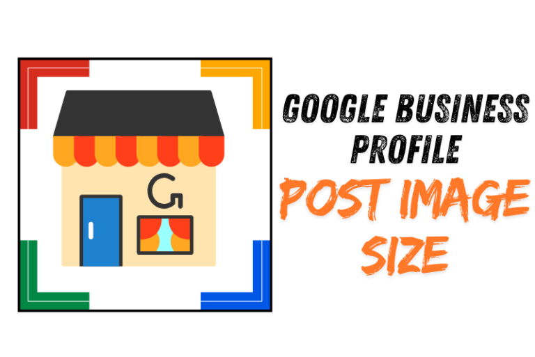 Google Business Profile Post Image Size Guide