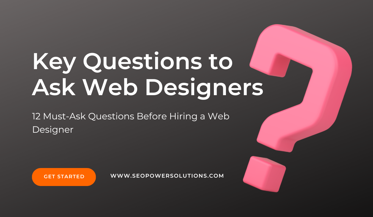 12 Key Questions to Ask Web Designers Before Hiring